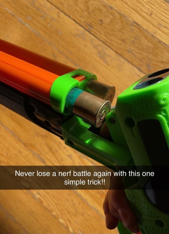 Never lose a nerf battle again with this one simple trick!! - iFunny