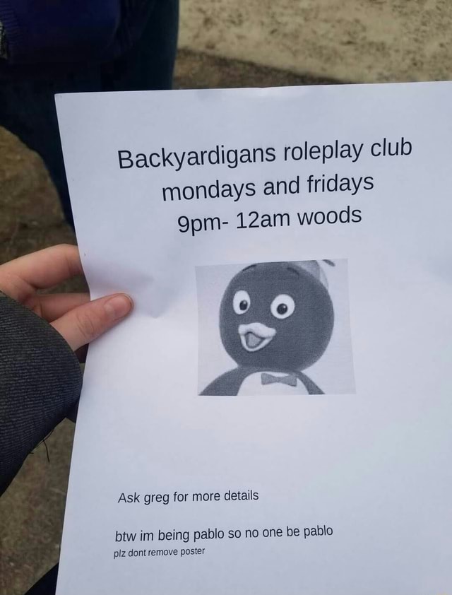 Backyardigans roleplay club mondays and fridays 12am woods Ask greg for ...