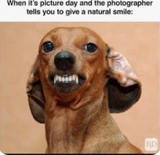 When it ss picture day and the photographer tells you to give natural ...