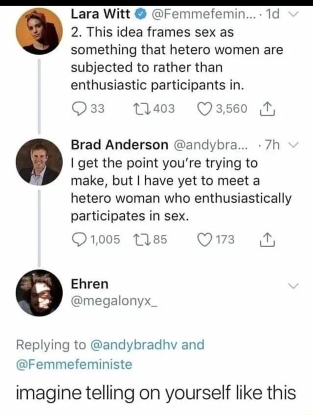 Lara Witt @ @Femmefemin... - Id 2. This idea frames sex as something that hetero women are ...