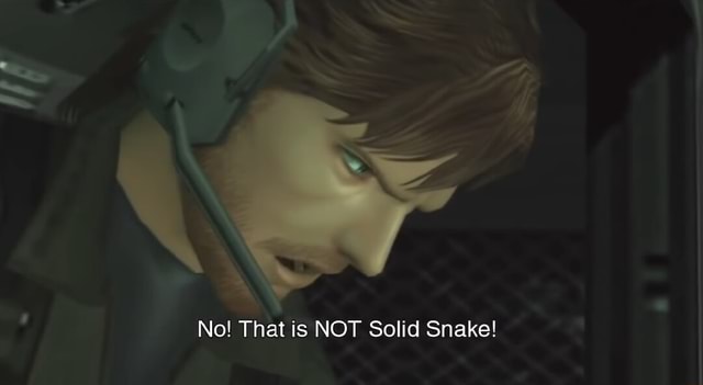 No! That is NOT Solid Snake! - iFunny