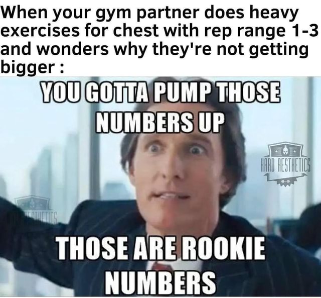 When your gym partner does heavy exercises for chest with rep range 1-3 ...