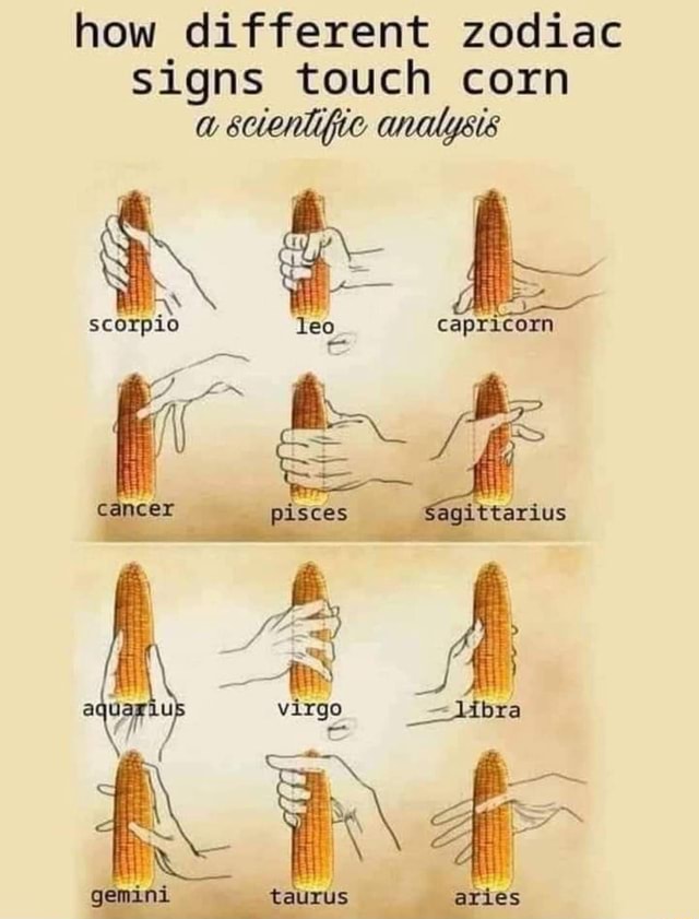 How different zodiac Signs touch corn sclenlific analysis scorpio ...