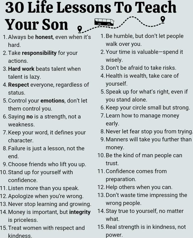 30 Life Lessons To Teach Your Son 1. Always be honest, even when it's ...
