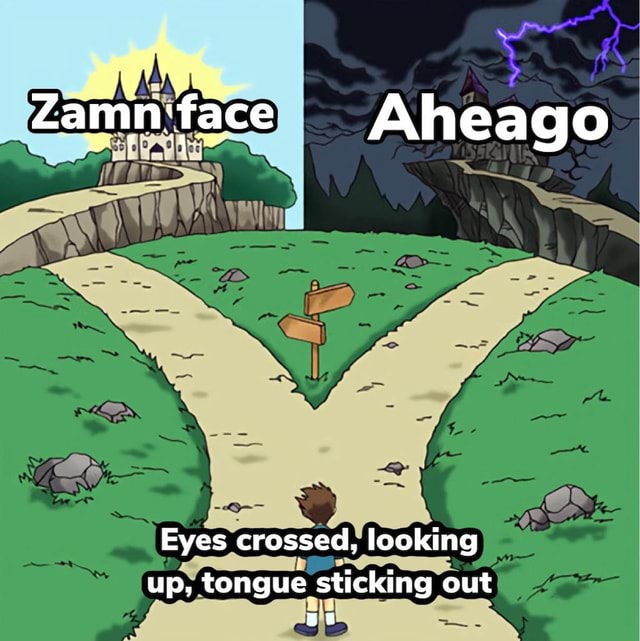 Zamn'face Aheago Eyes crossed, looking up, tongue sticking out us - iFunny