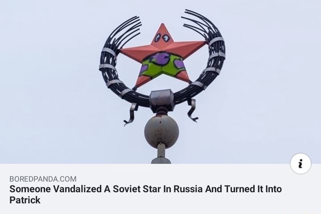 BOREDPANDA COM Someone Vandalized A Soviet Star In Russia And Turned It ...