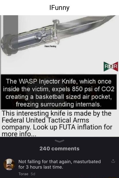 The WASP Injector Knife, which once inside the victim, expels 850 psi ...