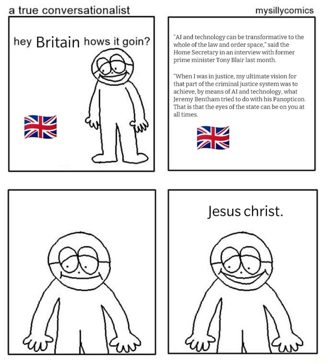 A true conversationalist hey Britain hows it goin? mysillycomics Al and ...