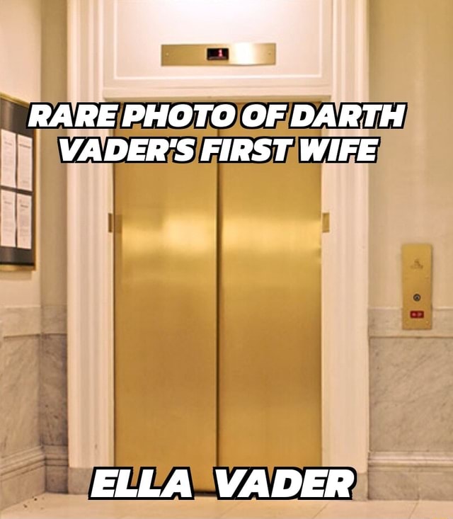 RARE PHOTO OF DARTH VADER'S FIRST WIFE ELLA VADER - iFunny