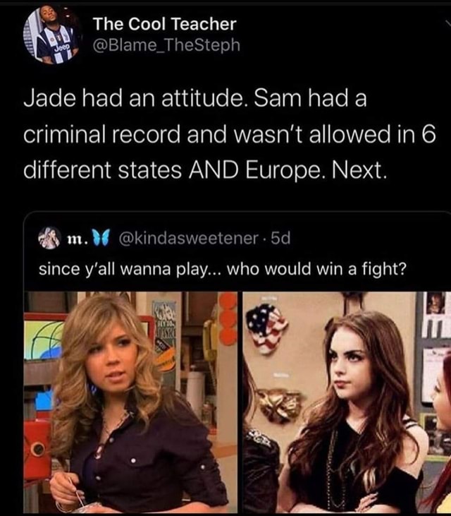 Jade had an attitude. Sam had a criminal record and wasn't allowed in 6 ...