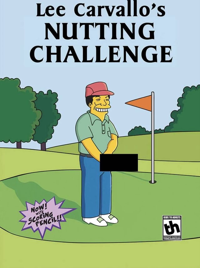 Lee Carvallo's NUTTING CHALLENGE - iFunny