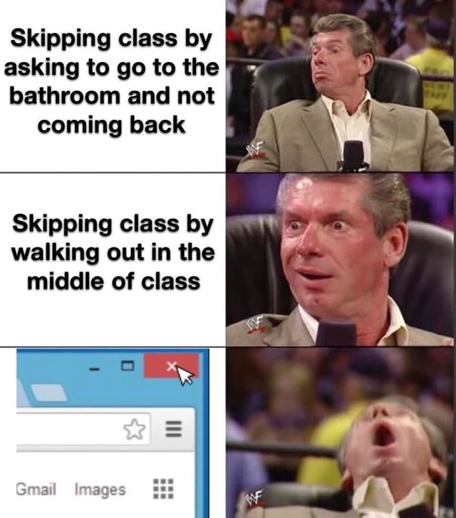 Bathroom and not coming back Skipping class by walking out in the ...