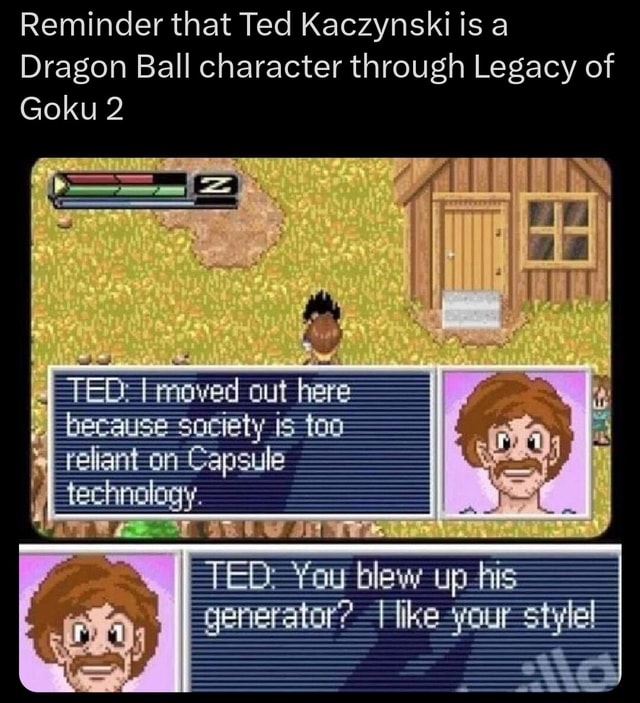 Reminder that Ted Kaczynski is a Dragon Ball character through Legacy ...