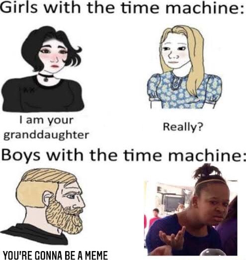 Girls with the time machine: lam your granddaughter Boys with the time ...