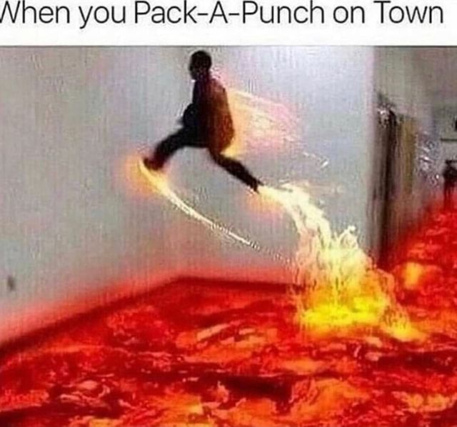 Nnen you Pack-A-Puncn on Town - iFunny