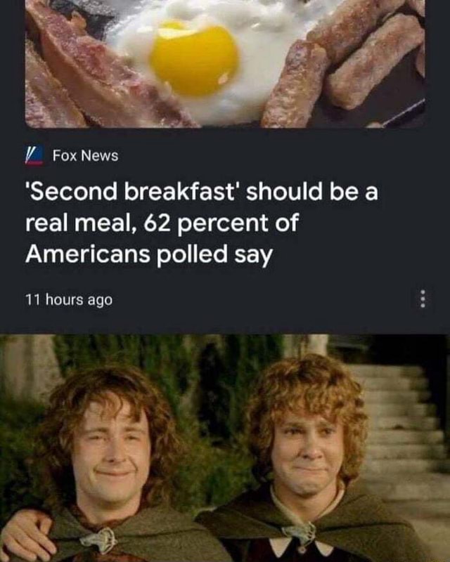 But what about third breakfast? - Fox News 'Second breakfast' should be ...