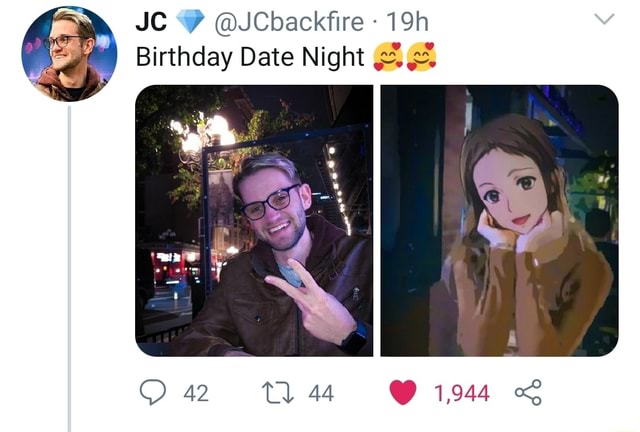 JC @JCbackfire Birthday Date Night 42 1944 - iFunny