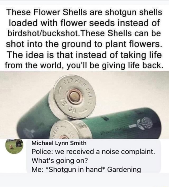 These Flower Shells are shotgun shells loaded with flower seeds instead ...