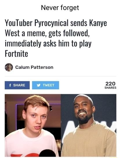 Never forget YouTuber Pyrocynical sends Kanye West a meme, gets ...