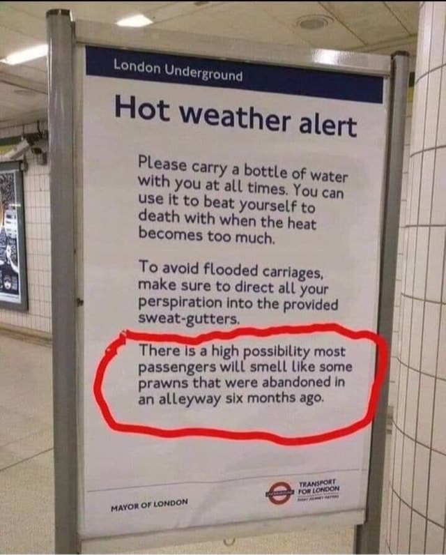 London Underground Hot Weather alert Please Carry a bottle of wy al ...