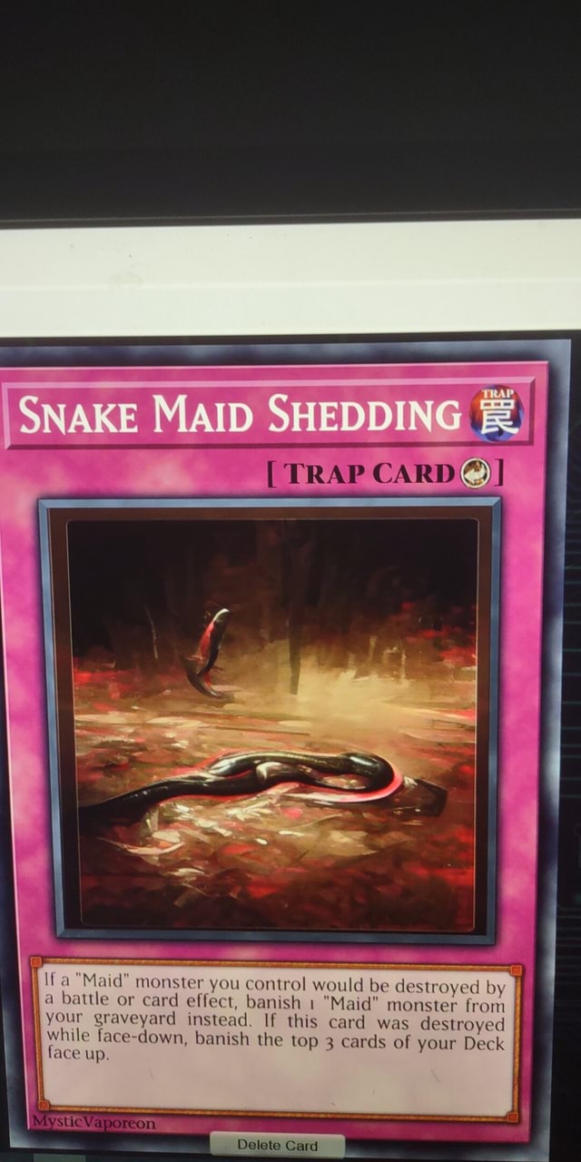 SNAKE MAID SHEDDING [TRAP CARDED] If a "Maid" monster you control would ...