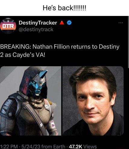 Se) A BREAKING: Nathan Fillion returns to Destiny 2 as Cayde's VA! - iFunny