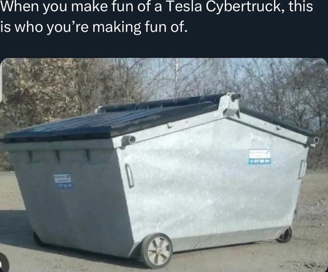 When you make fun of a Tesla Cybertruck, this is who you're making fun ...