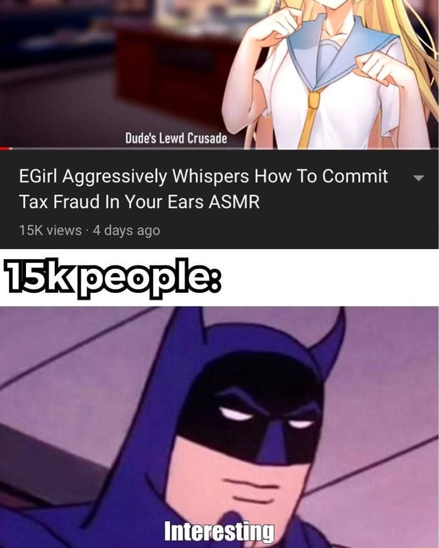 _ Dude's Lewd Crusade EGirl Aggressively Whispers How To Commit Tax ...