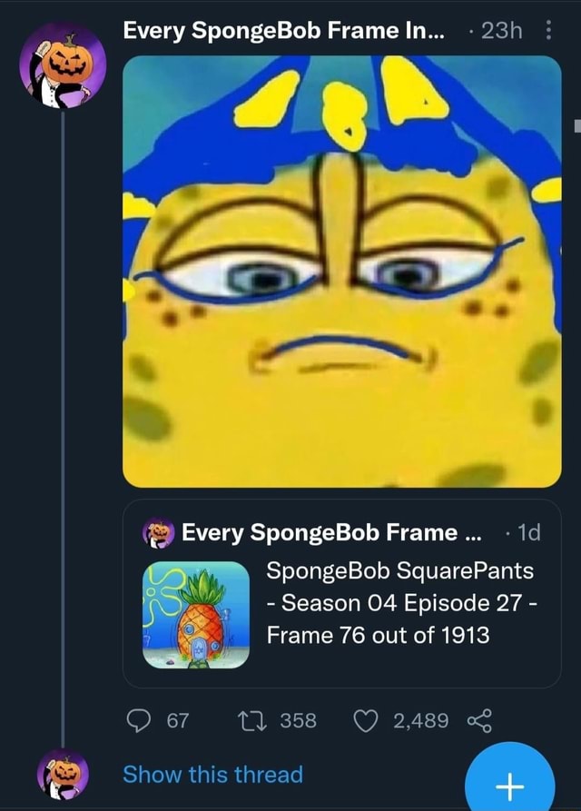 Every SpongeBob Frame In... 23 Every Sponge Frame Bob Frame... id ...