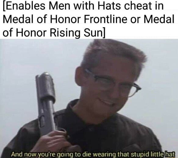 [Enables Men with Hats cheat in Medal of Honor Frontline or Medal of ...