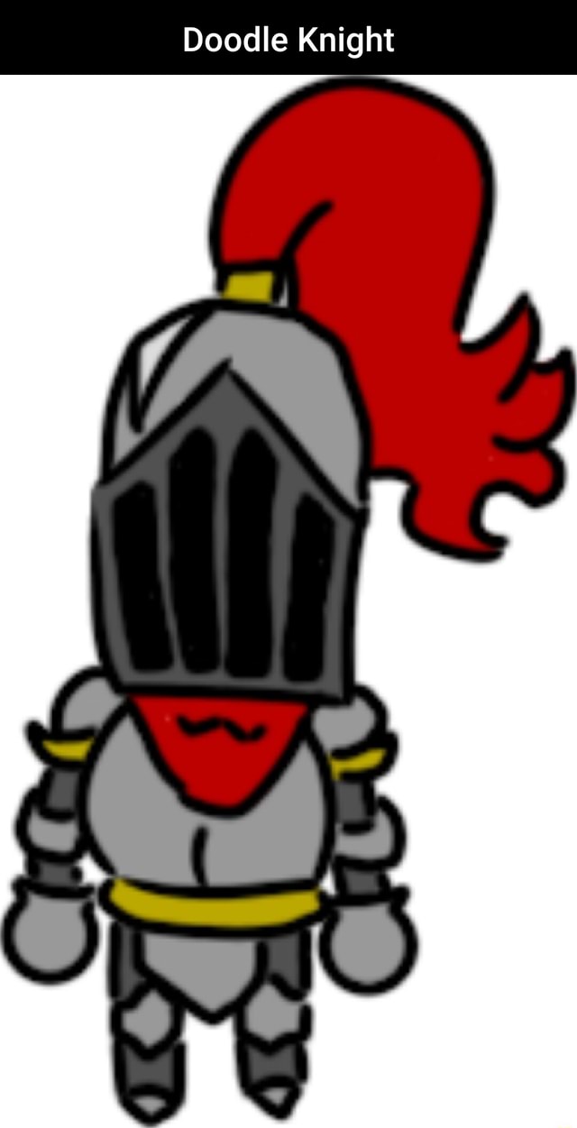 Doodle Knight I I I I - iFunny