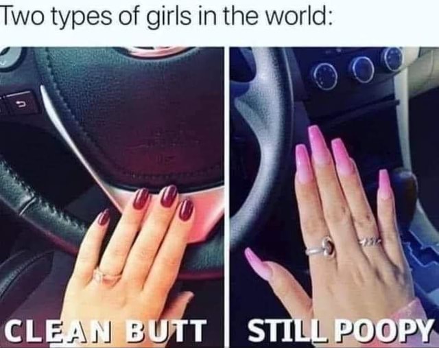 Two types of girls in the world: CLEAN BuTT STILL POOPY - America’s ...