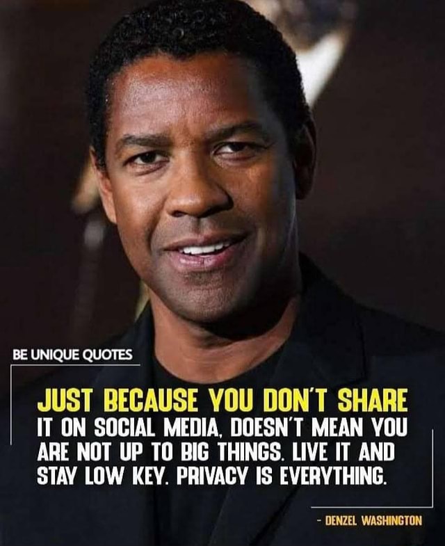BE UNIQUE QUOTES JUST BECAUSE YOU DONT SHARE IT ON SOCIAL MEDIA, DOESN ...