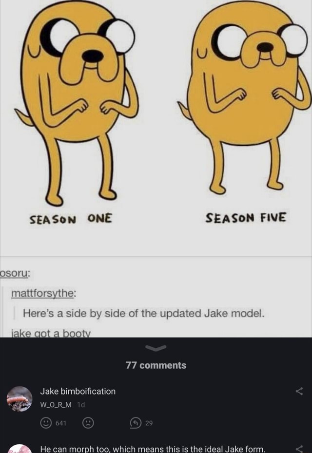 SEASON ONE SEASON FIVE the: Here's a side by side of the updated Jake ...