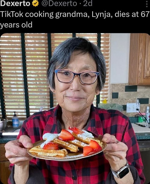 Dexerto @Dexerto: ikTok cooking grandma, Lynja, dies at 67 ears old ...