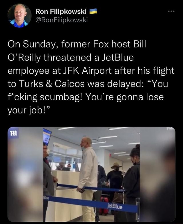Ron Filipkowski 4 @RonFilipkowski On Sunday, former Fox host Bill O ...