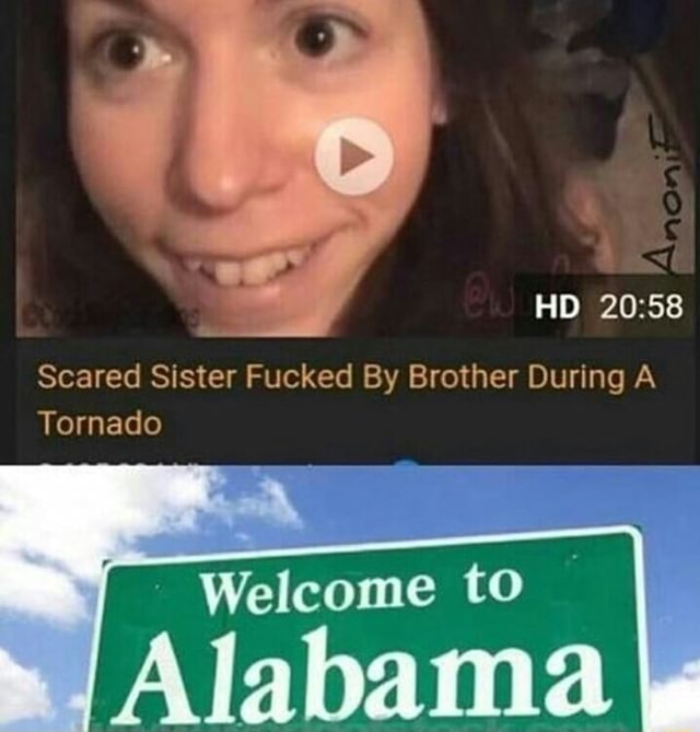Scared Sister Fucked By Brother During A Tornado Welcome To Alabama