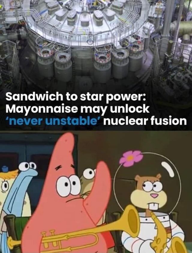 Sandwich to star power: Mayonnaise may unlock 'never unstable' nuclear ...