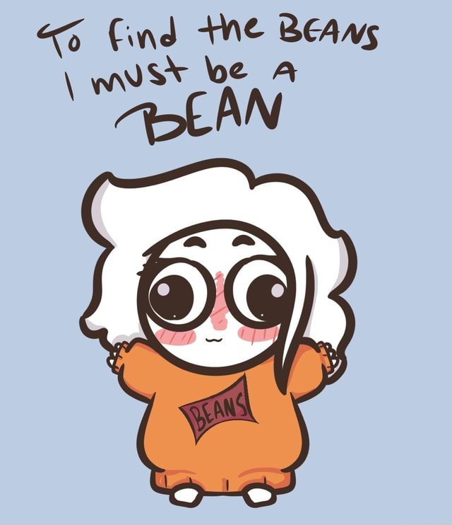Find he BEANS AN - iFunny