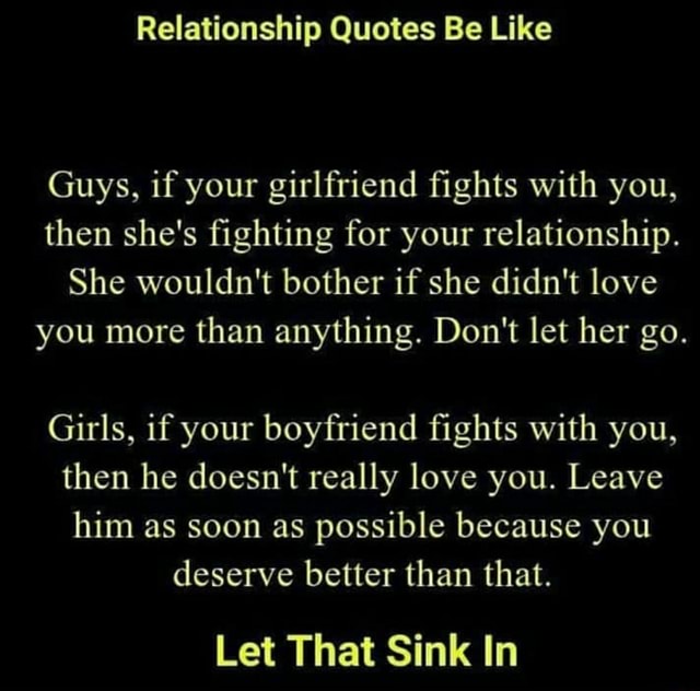 Relationship Quotes Be Like Guys, if your girlfriend fights with you ...