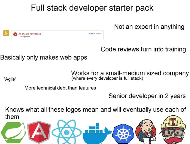 Full stack developer starter pack Not an expert in anything Code ...