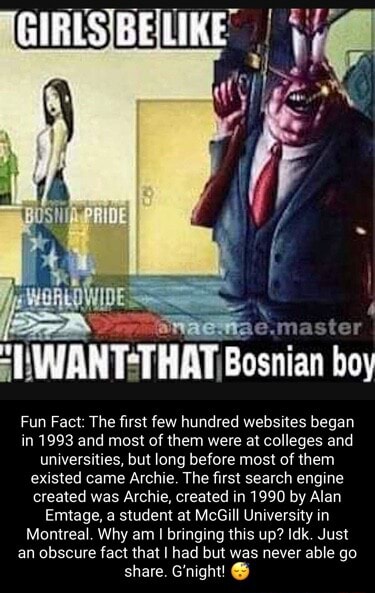 "GIRLS BELIKE WANT HAT Bosnian boy Fun Fact: The first few hundred ...