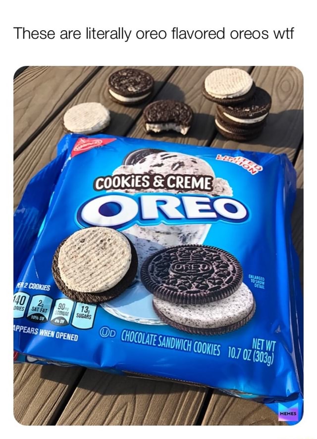 These are literally oreo flavored oreos wtf - iFunny