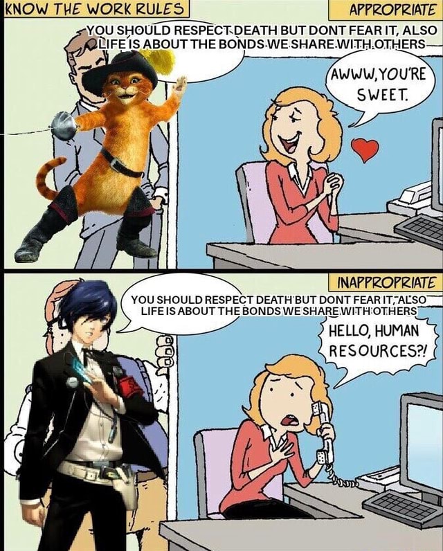 KNOW THE WORK RULES APPROPRIATE YOU SHOULD RESPECT.DEATH BUT DONT FEAR ...