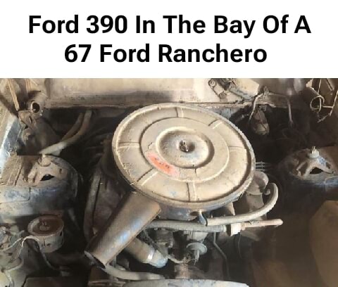 Ford 390 In The Bay Of A 67 Ford Ranchero - America’s best pics and videos