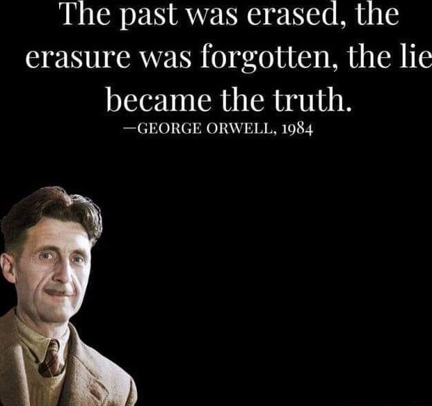 The past was erased, the erasure was forgotten, the lie became the ...