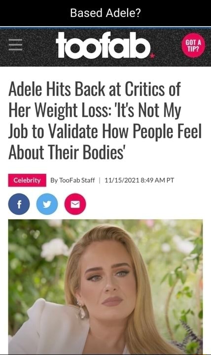 Based Adele? TIP? Adele Hits Back at Critics of Her Weight Loss: 'It's ...