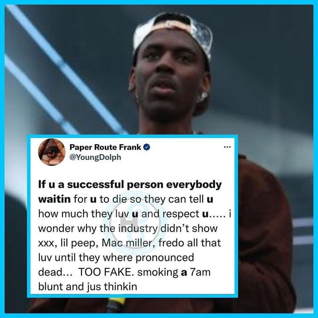 Paper Route Frank If ua successful person everybody waitin for u to die ...