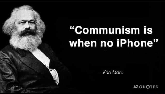 "Communism is when no iPhone" Karl Marx QUOTES - iFunny