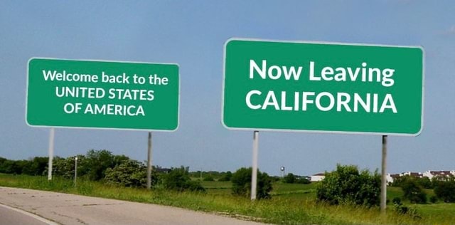 Now Leaving CALIFORNIA Welcome back to the UNITED STATES OF AMERICA ...